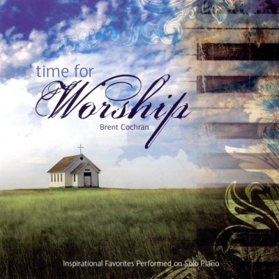 Time for Worship - Brent Cochran | Album | AllMusic