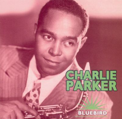 Bluebird [Proper] - Charlie Parker | Album | AllMusic