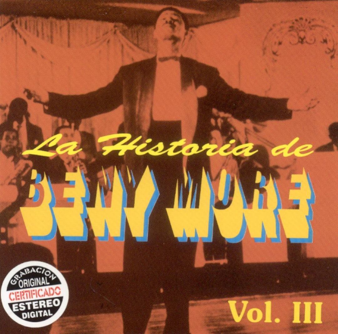 La Historia Musical de Beny More, Vol. 3 - Ben... | AllMusic