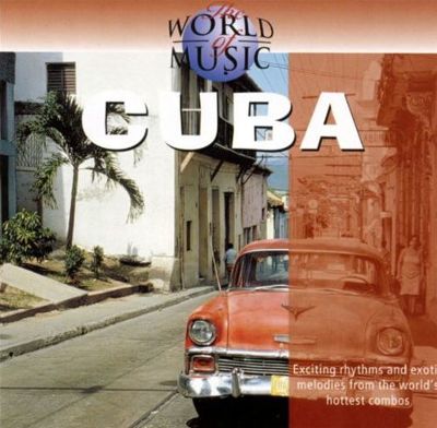 World of Music: Cuba - Various Artists | Album | AllMusic