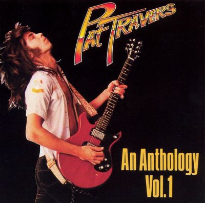 Anthology, Vol. 1 - Pat Travers | Album | AllMusic