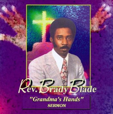 Grandma's Hands - Rev. Brady Blade | Album | AllMusic