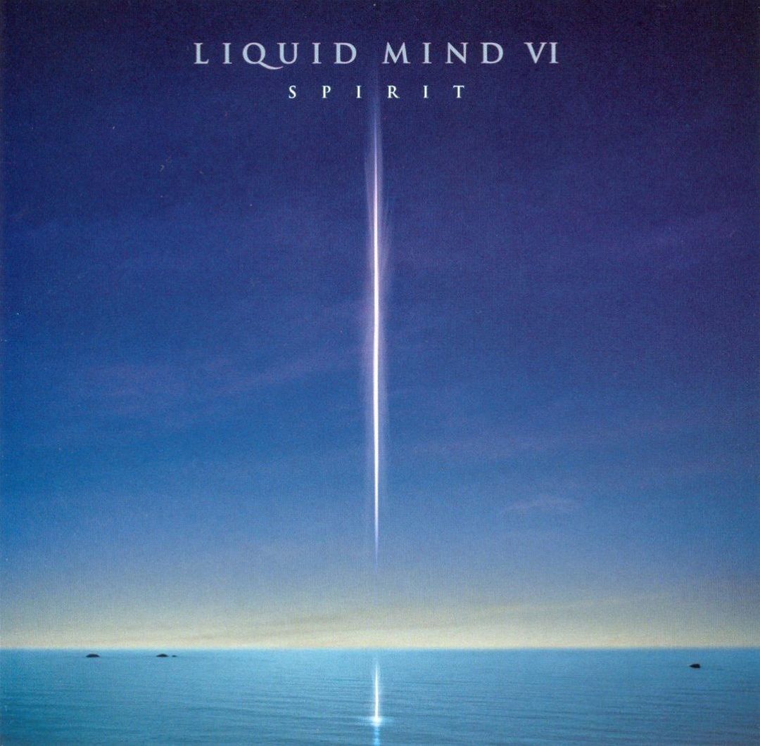 Liquid Mind VI: Spirit - Liquid Mind | Album | AllMusic