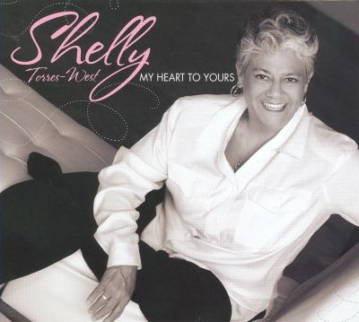 My Heart to Yours - Shelly Torres-West | Album | AllMusic