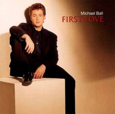 First Love - Michael Ball | Album | AllMusic