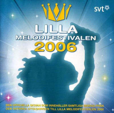 Lilla Melodifestivalen 2006 - Various Artists ... | AllMusic