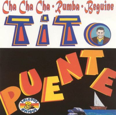 Cha Cha Cha Rumba Beguine - Tito Puente | Album | AllMusic