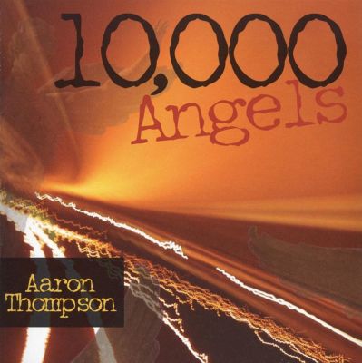 10,000 Angels - Aaron Thompson | Album | AllMusic