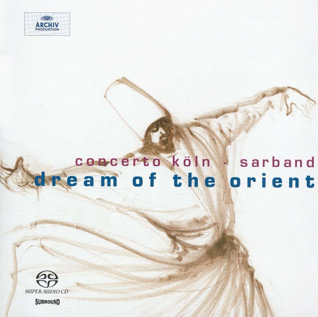 Dream of the Orient - Concerto Köln, Sarband ... | AllMusic