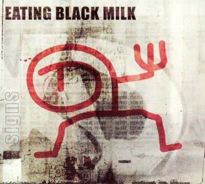 Signs - Eating Black Milk | Album | AllMusic