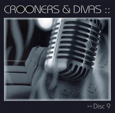 Crooners & Divas [Disc 9] - Various Artists | ... | AllMusic
