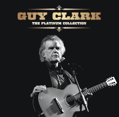 The Platinum Collection - Guy Clark | Album | AllMusic