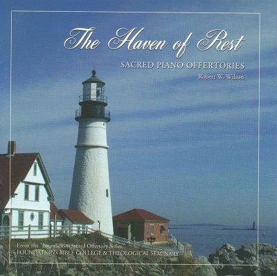 The Haven of Rest: Sacred Piano Offertories - ... | AllMusic
