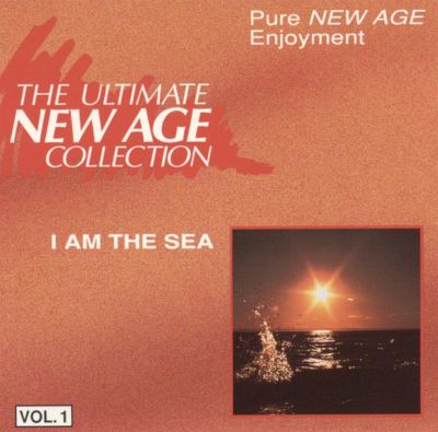 Ultimate New Age Collection, Vol. 1: I Am the ... | AllMusic