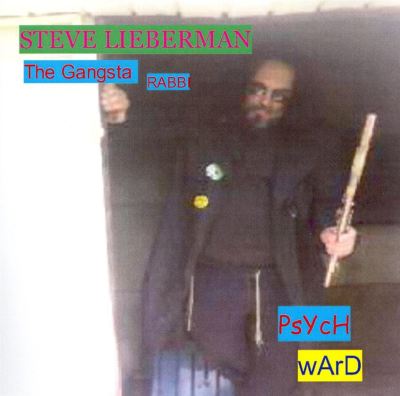 Psych Ward - Steve Lieberman the Gangsta Rabbi... | AllMusic