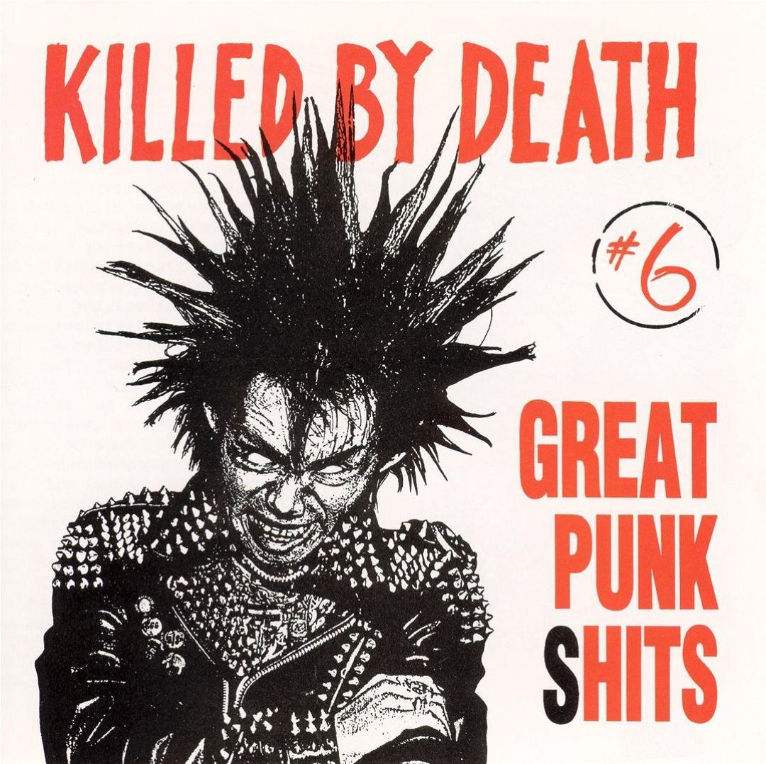 Killed by Death: Great Punk Hits, Vol. 6 - Var... | AllMusic
