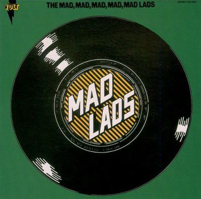 The Mad, Mad, Mad, Lads - The Mad Lads | Album | AllMusic