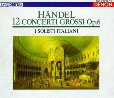 Handel: 12 Concerti Grossi Op. 6 - I Solisti I... | AllMusic