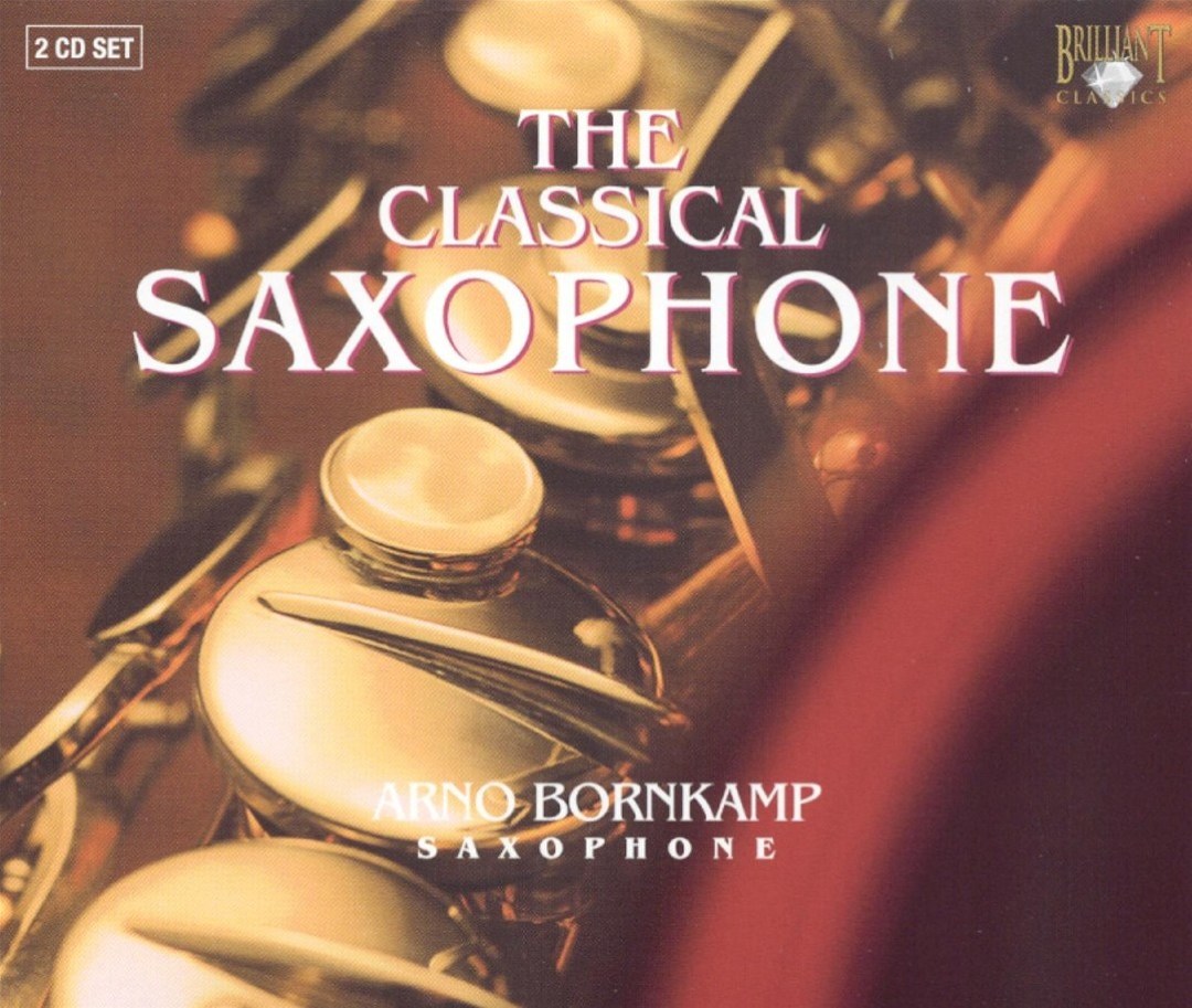 The Classical Saxophone - Arno Bornkamp | Album | AllMusic
