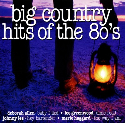 Big Country Hits of the 80's - Various Artists... | AllMusic