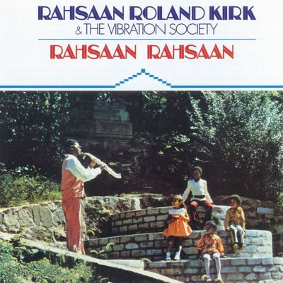 Rahsaan Rahsaan - Rahsaan Roland Kirk | Album | AllMusic