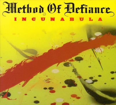 Incunabula - Method of Defiance | Album | AllMusic