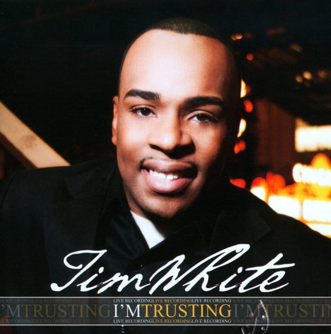 I'm Trusting Live Recording - Tim White | Album | AllMusic