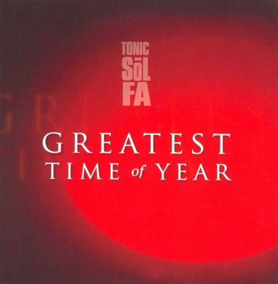 Greatest Time Of Year - Tonic Sol-Fa | Album | AllMusic