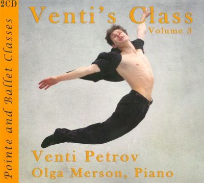 Venti's Class, Vol. 3: Pointe and Ballet Class... | AllMusic