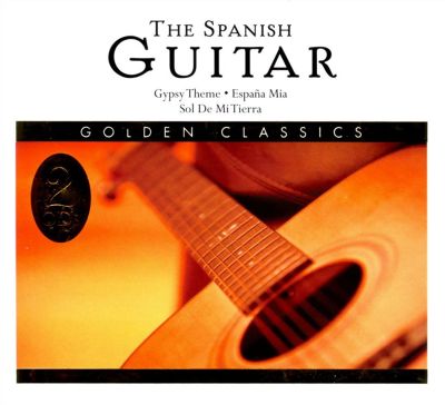 The Spanish Guitar Golden Classics Various Allmusic