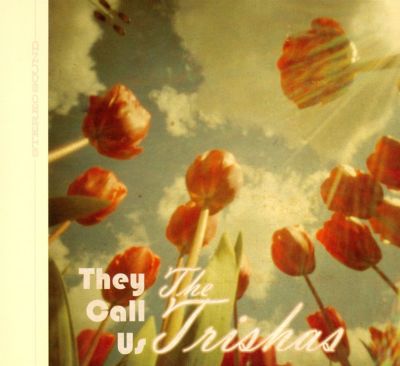 They Call Us The Trishas - The Trishas | Album | AllMusic