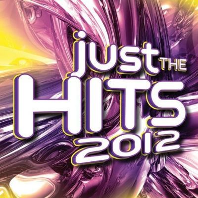 Just the Hits 2012 - Various Artists | Album | AllMusic
