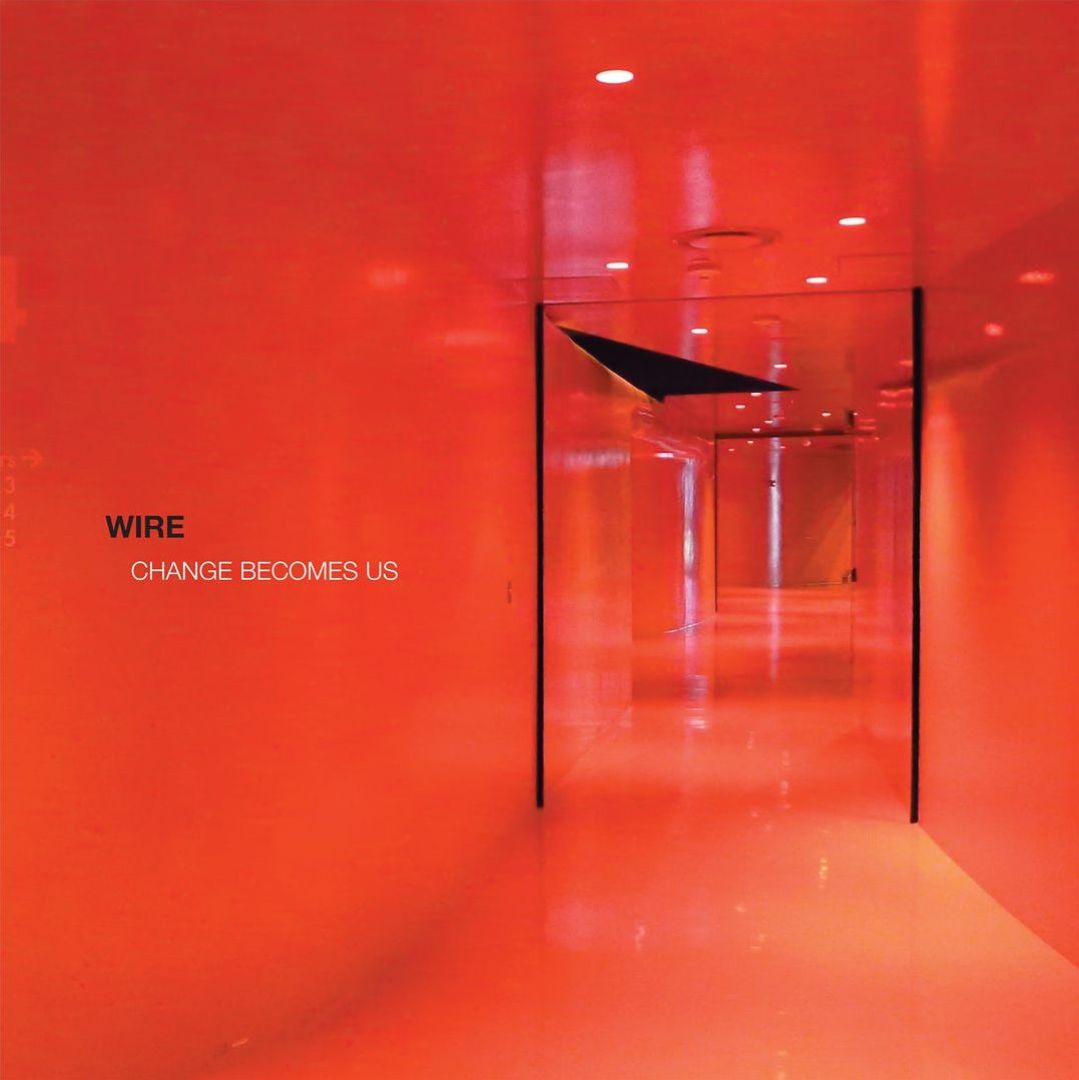 Change Becomes Us - Wire | Album | AllMusic