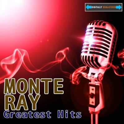 Monte Ray Greatest Hits - Monte Ray | Album | AllMusic