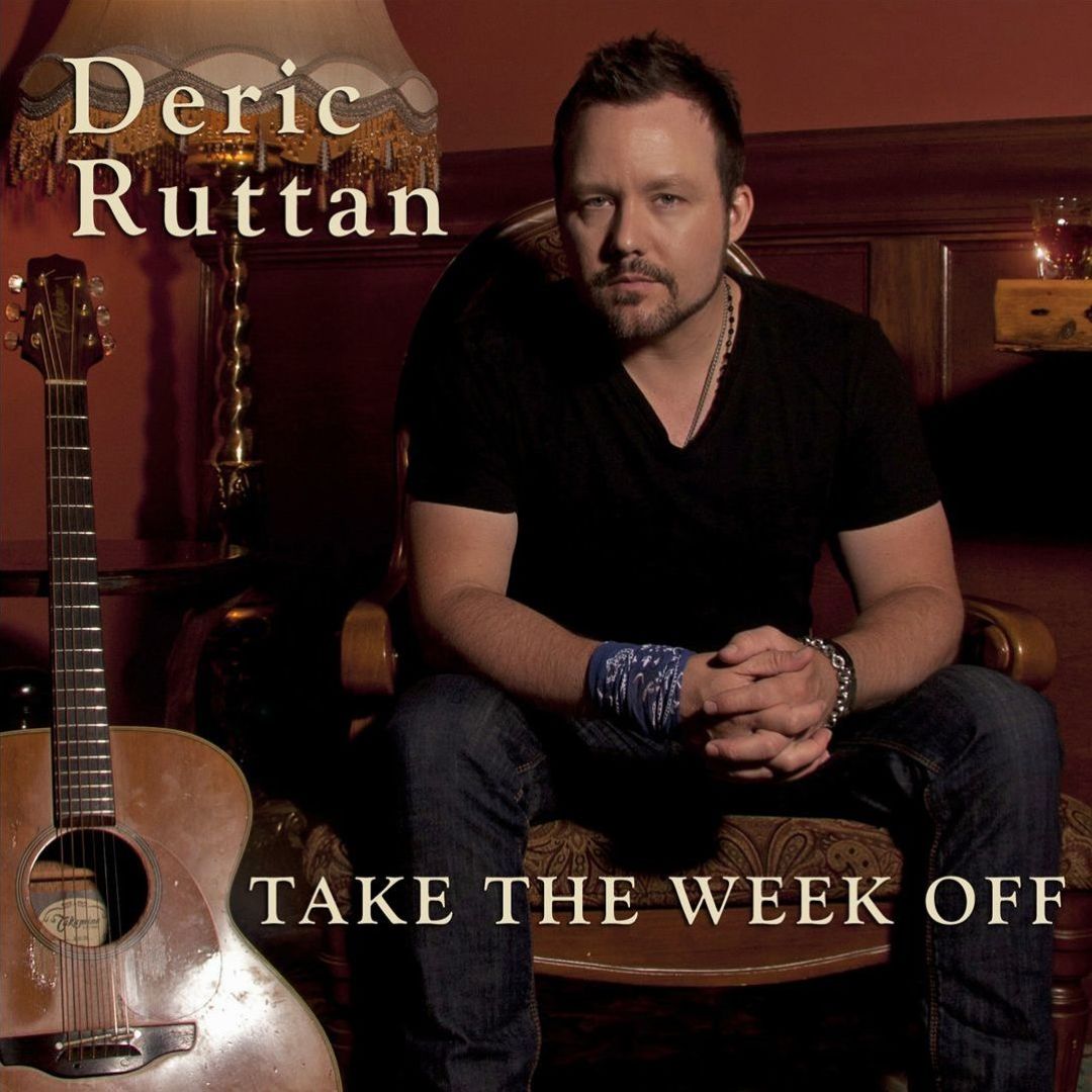 Take the Week Off - Deric Ruttan | Album | AllMusic