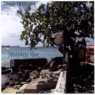 Tropic of Groove - Motown Moe | Album | AllMusic