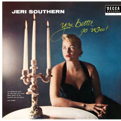 You Better Go Now - Jeri Southern | Album | AllMusic