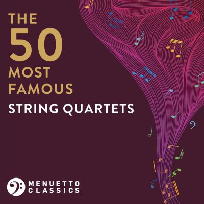 The 50 Most Famous String Quartets - Various A... | AllMusic