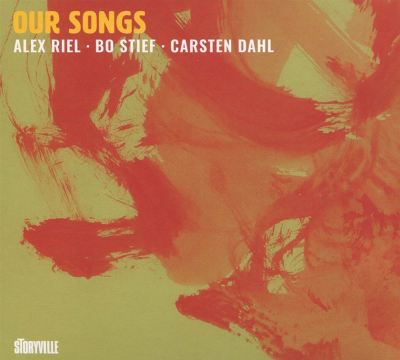 Our Songs - Carsten Dahl, Alex Riel, Bo Stief ... | AllMusic