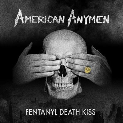 Fentanyl Death Kiss - American Anymen | Album | AllMusic