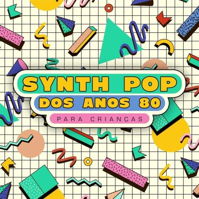 Synth Pop dos Anos 80 Para Criancas - Various ... | AllMusic