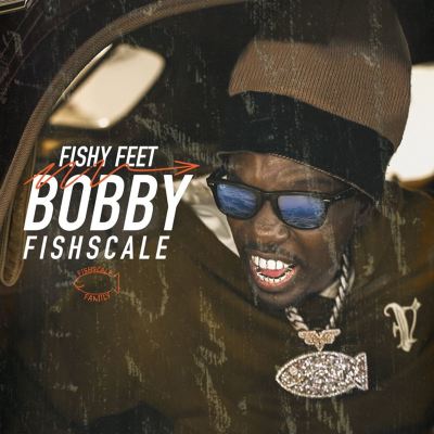 Fishy Feet - Bobby Fishscale | Album | AllMusic