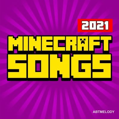 Minecraft Songs 2021 - Abtmelody | Album | AllMusic