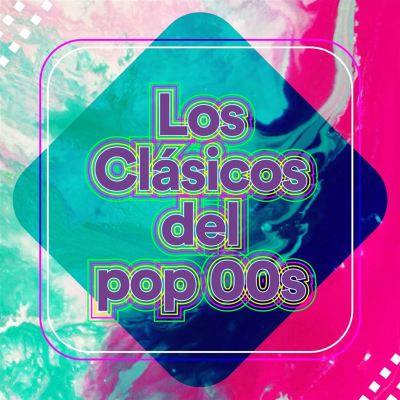 Los Clásicos del Pop 00s - Various Artists | ... | AllMusic