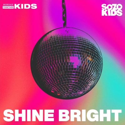 Shine Bright - Sozo Kids, Worship Together Kid... | AllMusic
