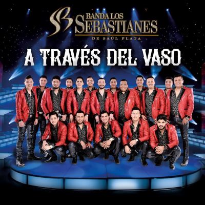 A Través Del Vaso - Banda Los Sebastianes | A... | AllMusic