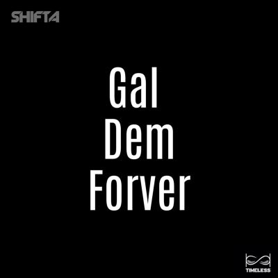 Gal Dem Forever - Shifta | Album | AllMusic
