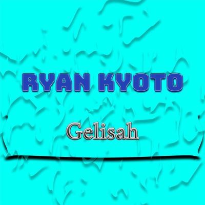 Gelisah - Ryan Kyoto | Album | AllMusic
