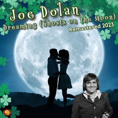 Dreaming (Ghosts on the Moon) - Joe Dolan | Album | AllMusic