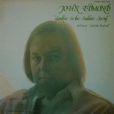 Goodbye Is the Saddest Song - John Edmond | Album | AllMusic